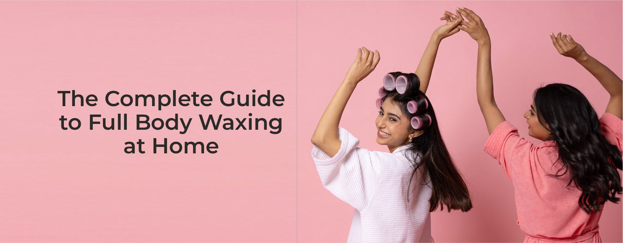 Full Body Waxing at Home Guide - Tips & Best Wax Powders | Meeoow Club
